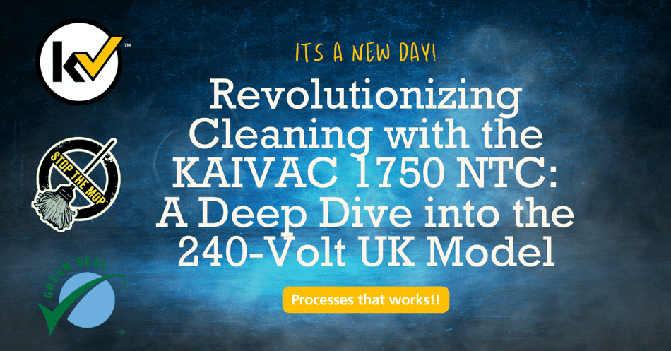 Revolutionizing Cleaning with the KAIVAC 1750 NTC – Rawlins